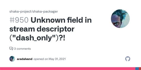 Unknown Field In Stream Descriptor Dashonly · Issue 950 · Shaka