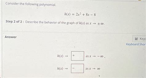 Solved Consider The Following Polynomial H X 2x2 8x 8step 2