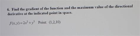 Solved 6 Find The Gradient Of The Function And The Maximum