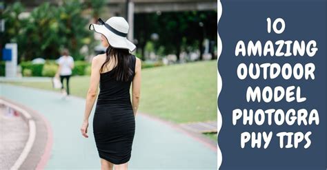 10 Amazing Outdoor Model Photography Tips Fix The Retouch