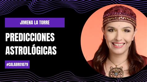 Predicciones Astrol Gicas Jimena La Torre Calabro Youtube