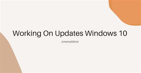 √ Cara Mengatasi Working On Updates Windows 10 Hanya 3 Menit