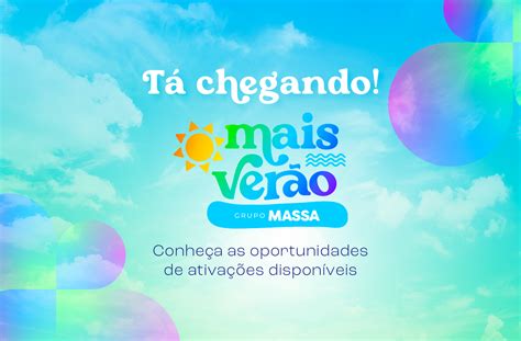 Grupo Massa Apresenta Mais Verão Grupo Massa Soluções Massa