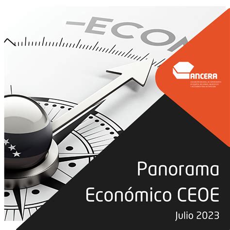 Panorama Económico De Ceoe Julio 2023 Ancera