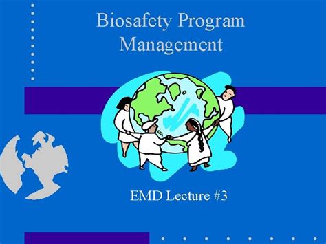 Biosafety Program Management Emd Lecture 3 Biosafety Program