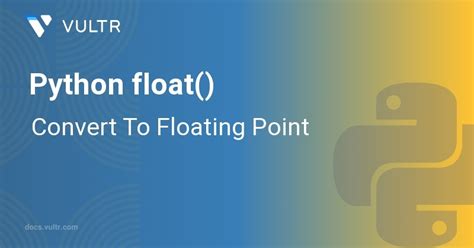 Python Float Convert To Floating Point Vultr Docs