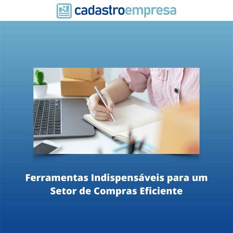 8 Ferramentas Para Setor De Compras Eficiente Blog Cadastro Empresa
