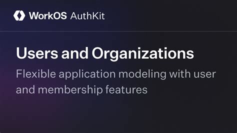 Users And Organizations Authkit Workos Docs Users And Organizations Authkit Workos Docs