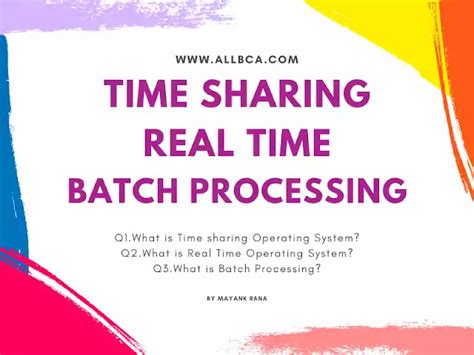 Real Time Time Sharing Batch Processing Operating System All Bca