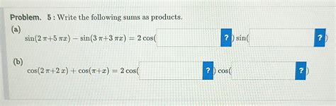solved problem 5 write the following sums as products
