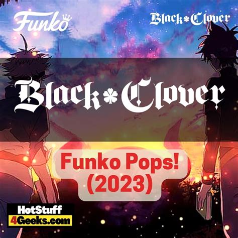 Magic Unfolds NEW Black Clover Funko Pops 2023 Edition