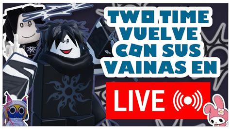 Two Time Vuelve Con Sus Vainas Raras En Live🪻👀 Youtube