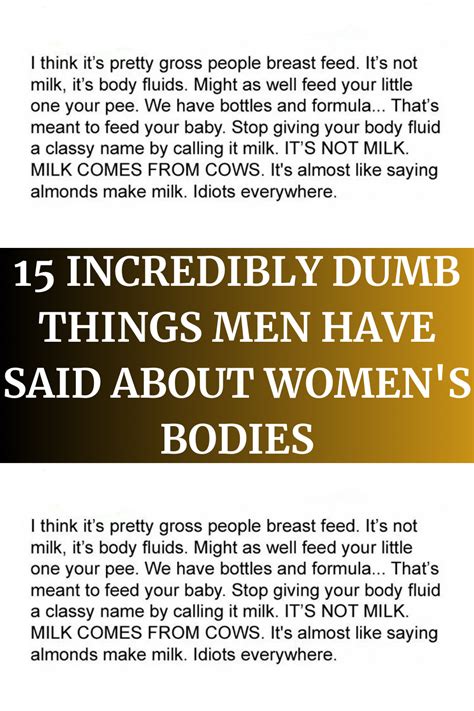 15 Incredibly Dumb Things Men Have Said About Women S Bodies Artofit