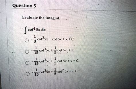 SOLVED Question Evaluate The Integral Fcott Sx Dx Cot X Cot Sx X C Cot X Cot X