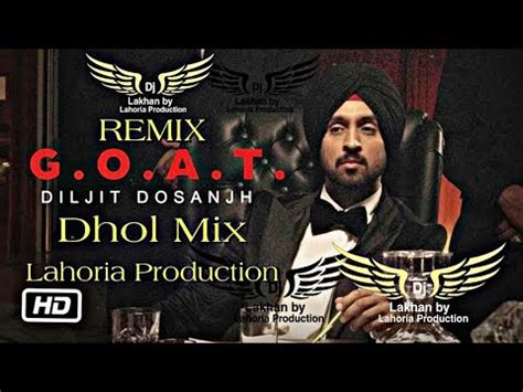 G O A T Dhol Remix Diljit Dosanjh Karan Aujla Ft Dj Lakhan By Lahoria Production New
