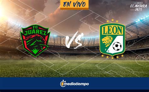 Bravos Vs León En Vivo Partido Hoy De Liga Mx 2023 Jornada 8