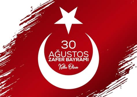 Premium Vector 30 August Victory Day 30 Agustos Zafer Bayrami Kutlu
