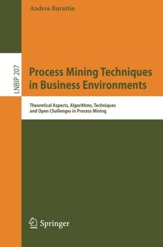 Process Mining Techniques In Business Environments Let Me Read