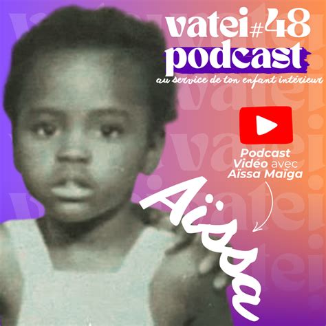 48 Aïssa Maïga • Podcast • En Toute Intimité • Vibe Avec Ton Enfant