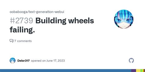 Building Wheels Failing · Issue 2739 · Oobaboogatext Generation Webui · Github