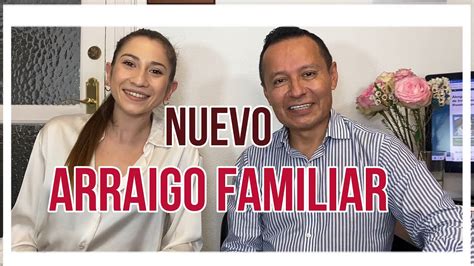 NUEVO ARRAIGO FAMILIAR Como Acceder Requisitos Ventajas YouTube