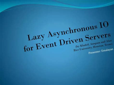 Ppt Lazy Asynchronous Io For Event Driven Servers By Khaled Anupam And Alan Powerpoint