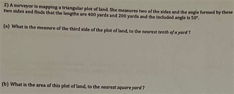 solved 2 a surveyor is mapping a triangular plot of land