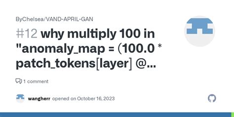 Why Multiply 100 In Anomalymap 1000 Patchtokens Layer Text