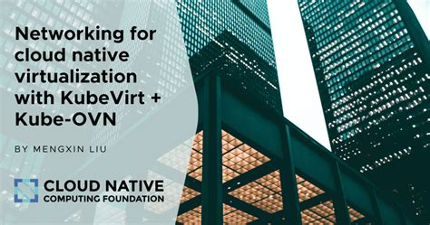 KubeVirt Cloud Native Computing Foundation