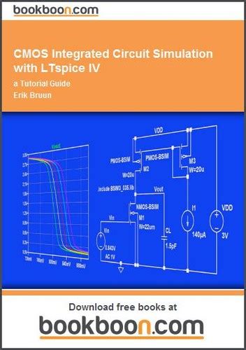 Cmos Integrated Circuit Simulation With Ltspice Iv A Tutorial Guide By