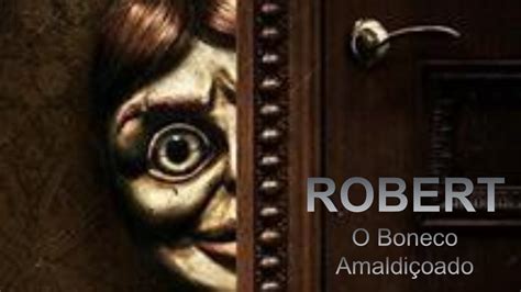 Ilusão Ou Realidade Robert O Boneco Amaldiçoado Youtube