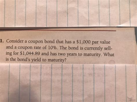 Solved Consider A Coupon Bond That Has A 1000 Par Value