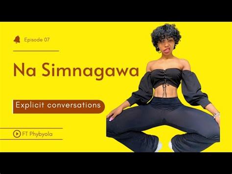 EP 06 Explicit Conversations On Sex Virginity And Dating Ft Phybyola YouTube
