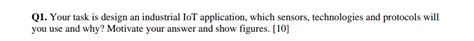 Solved Q1 Your Task Is Design An Industrial IoT Chegg Com