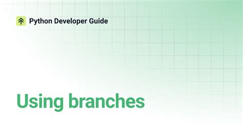 Using Branches Python Developer Guide