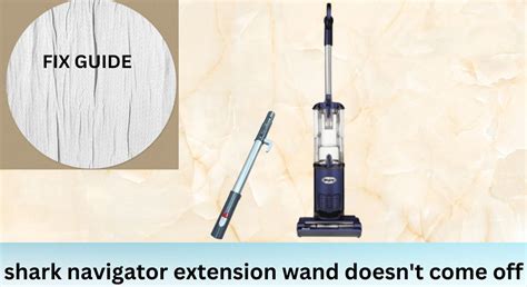 How To Fix Shark Navigator Extension Wand Stuck
