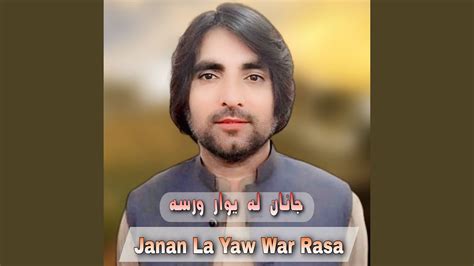 Janan La Yaw War Rasa Youtube