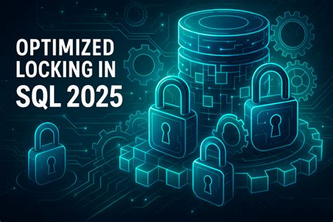 Sql 2025 Optimized Locking In Sql2025 Jayanth Kurup Sql Guy