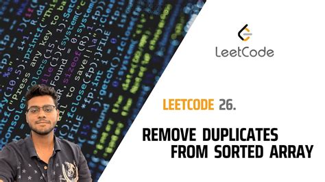 26 Remove Duplicates From Sorted Array Leetcode Solution Youtube