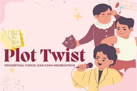 Plot Twist Pengertian Fungsi Dan Cara Membuatnya