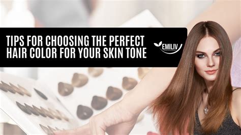 Tips For Choosing The Perfect Hair Color For Your Skin Tone Emiliv