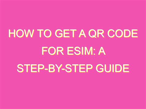 How To Get A QR Code For ESIM A Step By Step Guide Kurrently