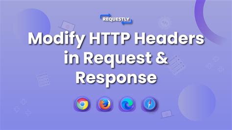 Modify Headers In S Request And Response Using Requestly Youtube