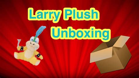 Larry Plush Unboxing YouTube