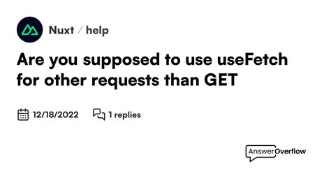 Are You Supposed To Use Usefetch For Other Requests Than Get Nuxt