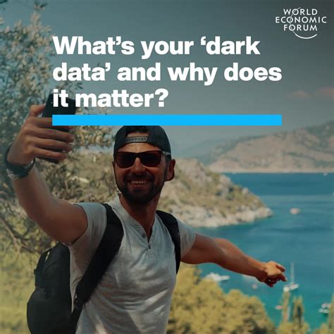 What Is ‘dark Data And What Does It Mean For The Environment World Economic Forum