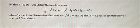 Solved Problem 4 10 ﻿pts ﻿use Stokes Theorem To