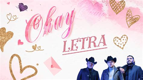 Ulices Chaidez Okay Lyric Video Letra Oficial Okay Pero Ya