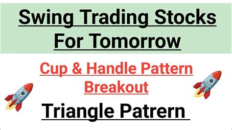 Swing Trading Stocks For Tomorrow Top Breakout Stocks Breakout