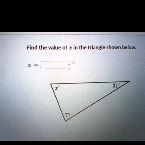 Solved Find The Value Of X In The Triangle Find The Value Of € In The